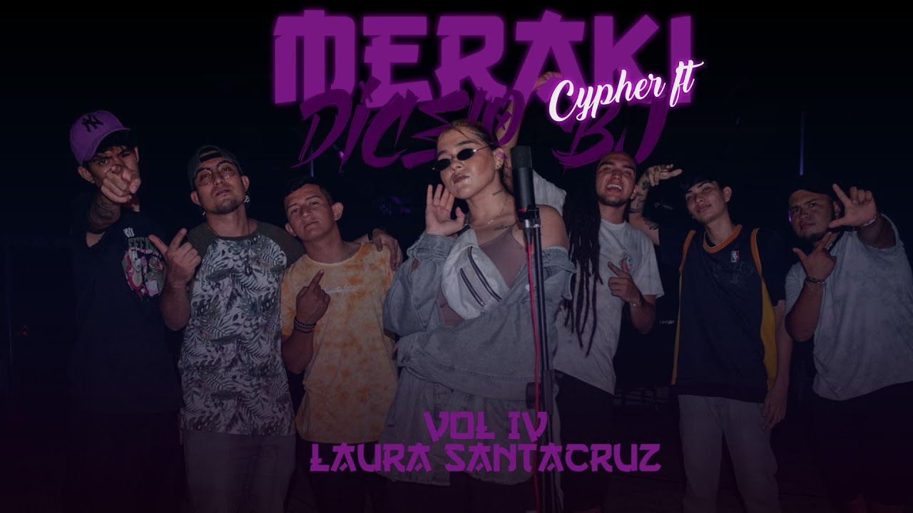 Laura Santacruz | MERAKI CYPHER VOL. 4 - YouTube