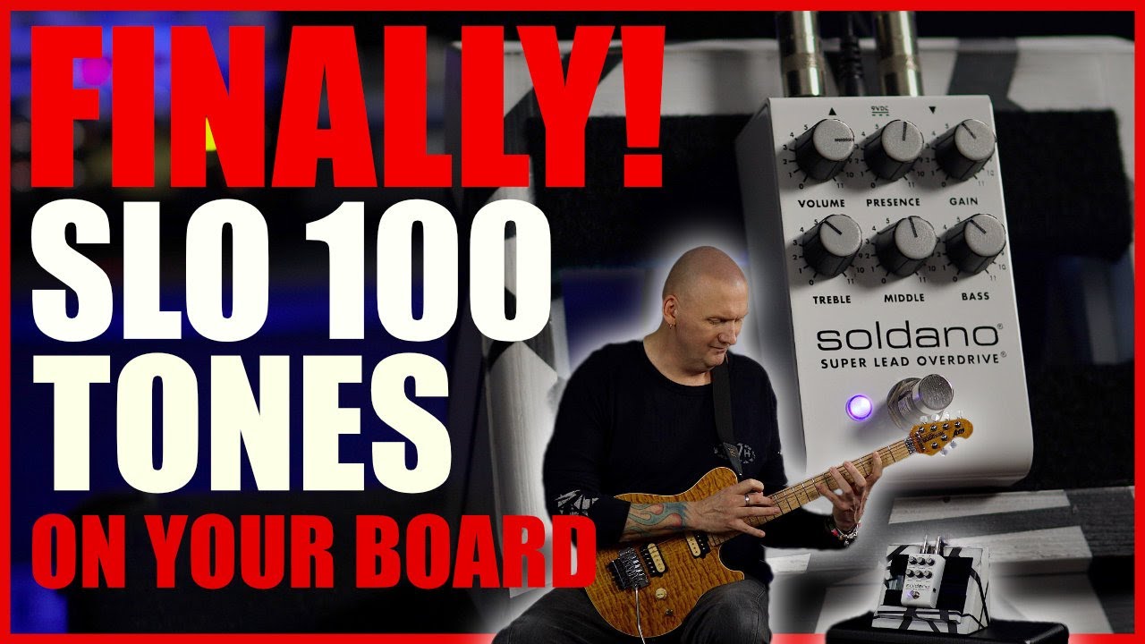 Finally! SLO 100 Tones For Your Board | Soldano SLO Overdrive Pedal ...