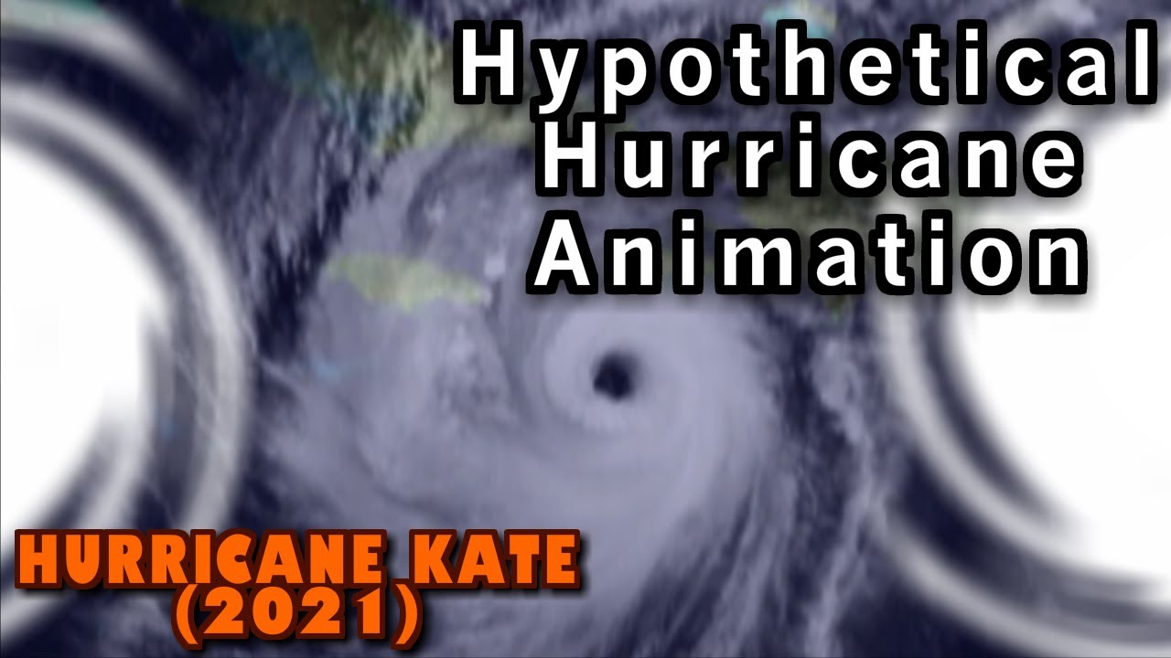 Hypothetical Hurricane Animation - Hurricane Kate (2021) - YouTube
