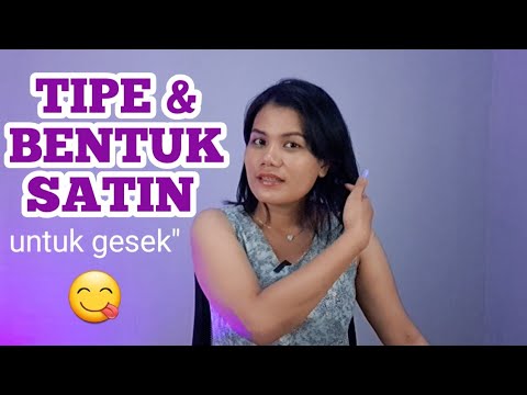 Tipe dan Bentuk Satin | kk Nita