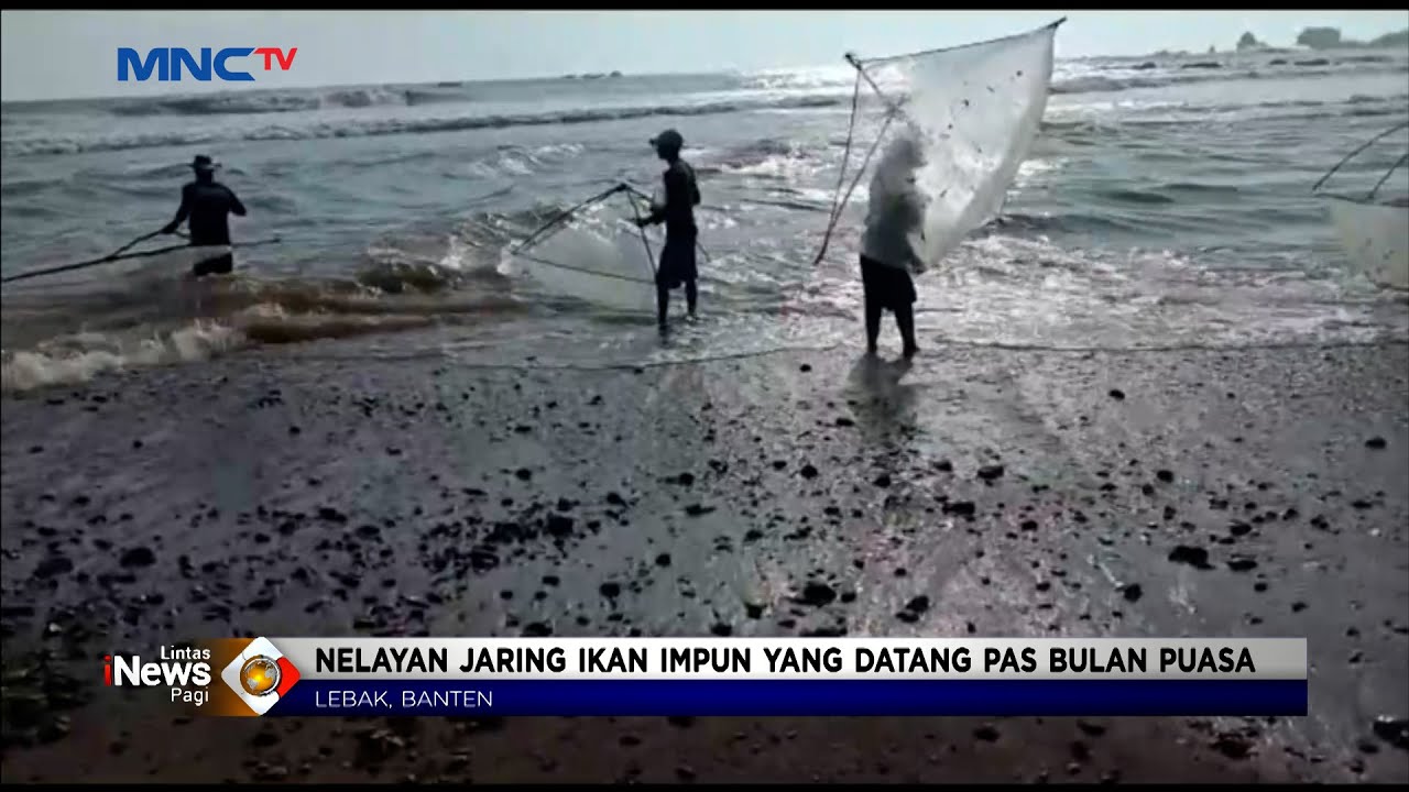 Ikan Impun Berkah Bulan Puasa Nelayan di Banten #LintasiNewsPagi 30/03 ...
