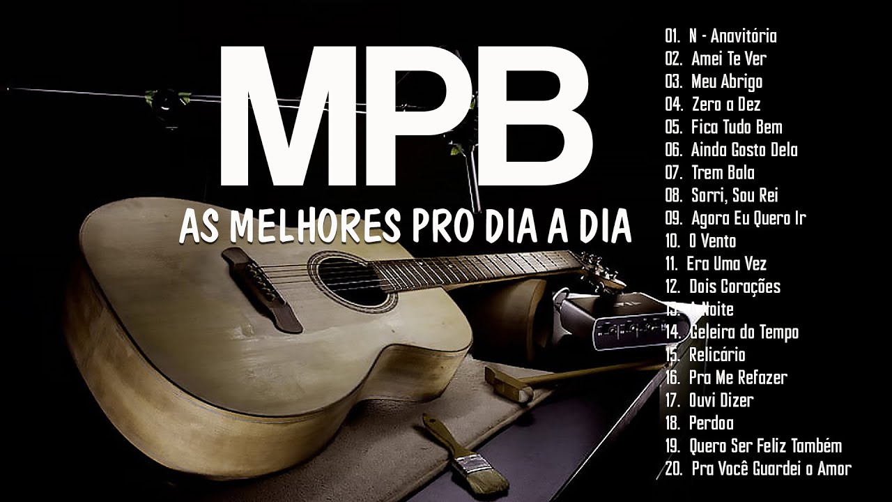 Clássicos da MPB: Sucessos Mais Ouvido - Músicas Mais Tocadas MPB #vol1 ...