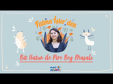 Bit Hatun ile Pire Bey 🍃 - Fatma İşler'den Masallar