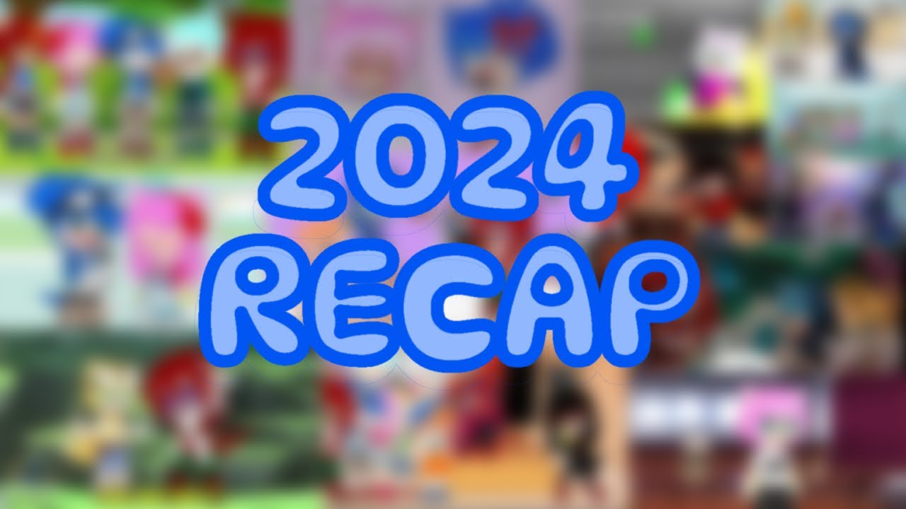 2024 RECAP (Last Vid for 2024) - YouTube