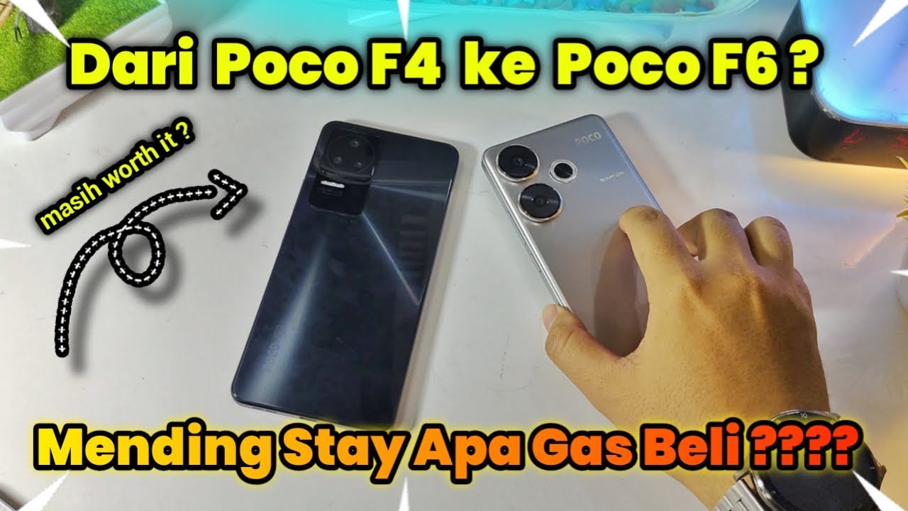 Review Poco F4 VS Poco F6 ! Bingung Mending Upgrade Atau Stay ? Apa ...