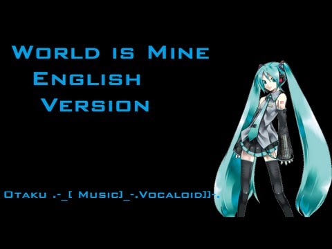 Otaku Music] Vocaloid]] 【HATSUNE MIKU】 World is mine English version ...