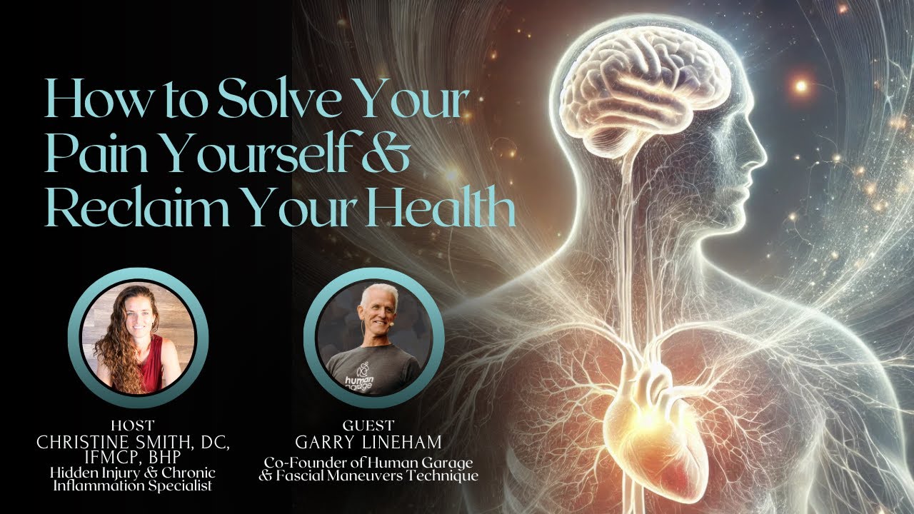 How to Solve Your Pain Yourself & Reclaim Your Health with Garry ...
