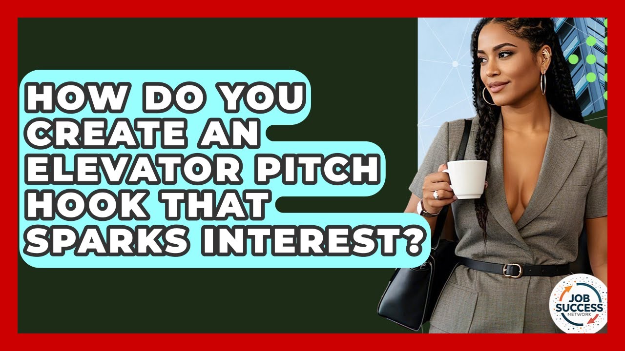 How Do You Create An Elevator Pitch Hook That Sparks Interest? - Job ...