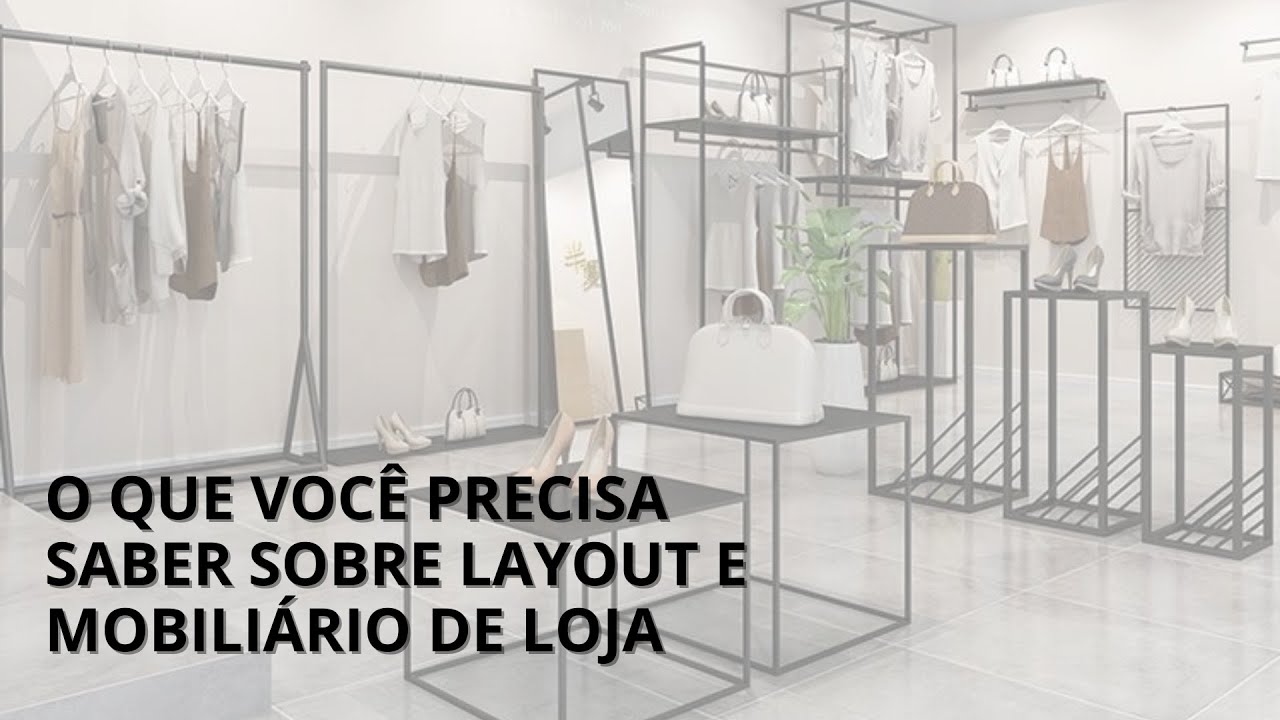 O que você precisa saber sobre layout e mobiliário de loja. - YouTube