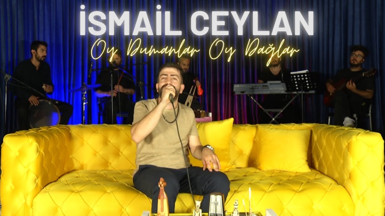 İsmail Ceylan - Oy Dumanlar Oy Dağlar ( Officail Video) (Akustik) 2022 ...