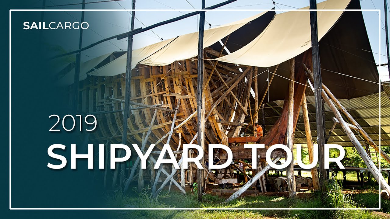 2019 Shipyard Tour - SAILCARGO INC. - YouTube