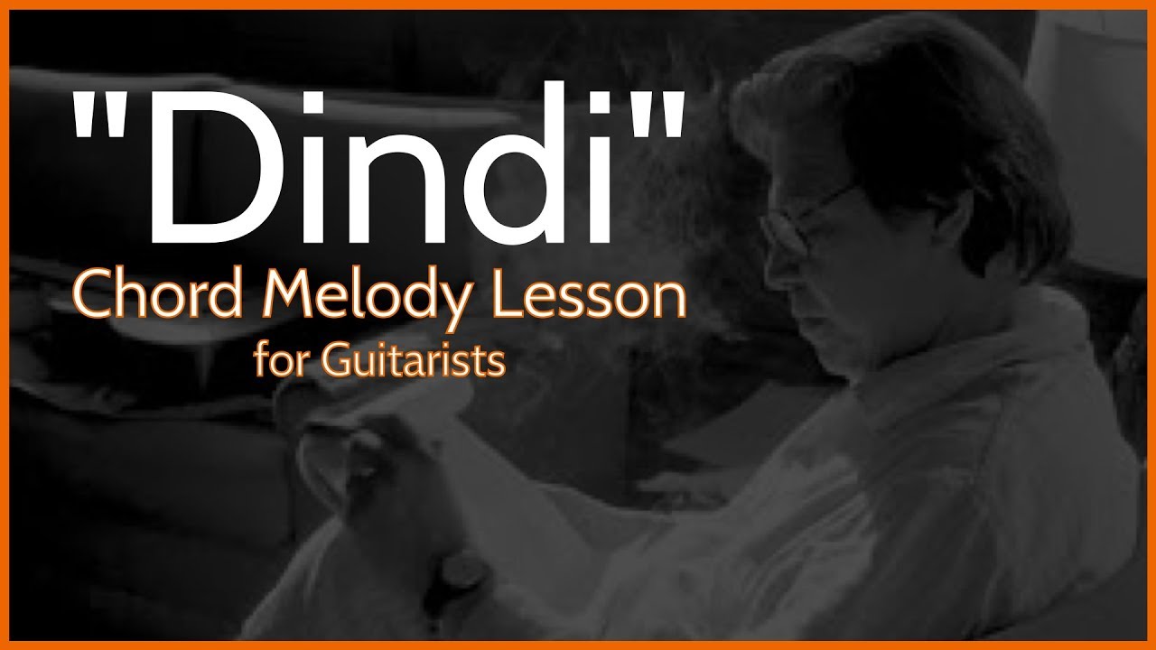 "Dindi" A.C. Jobim Chord Melody Lesson for Guitarists - YouTube