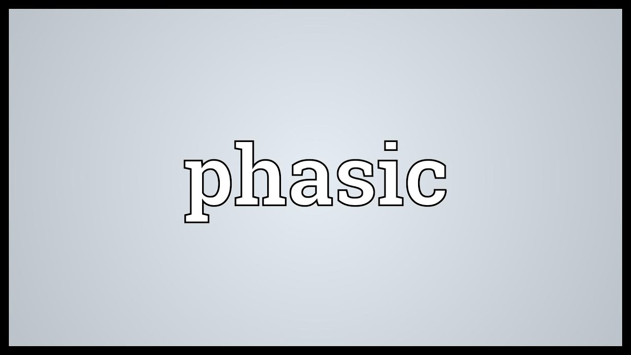 Phasic Meaning - YouTube
