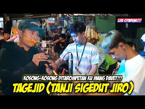 KOSONG-KOSONG DITAROMPETAN KU MANG DAVET!!! TAGEJID (TANJI SIGEDUT JIRO ...