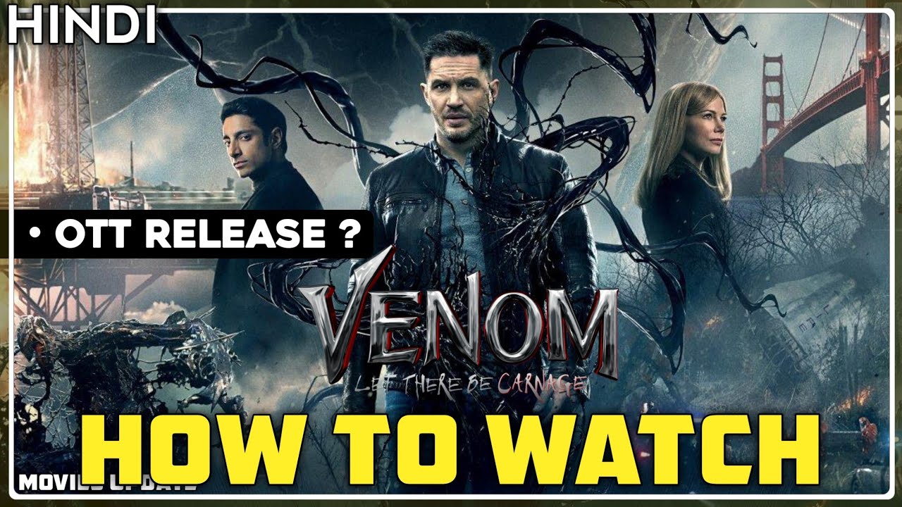 How to Watch Venom 2 movie in India | How to watch Venom Let There be ...