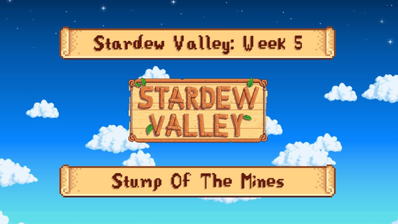 Stardew Valley: Week 5 (Stump Of The Mines) - YouTube