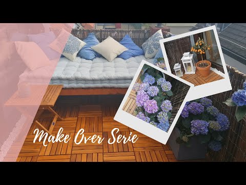 Balkon Make Over - DIY Make Over Serie Teil 1