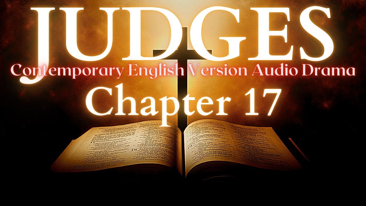 Judges Chapter 17 Contemporary English Audio Drama (CEV) - YouTube