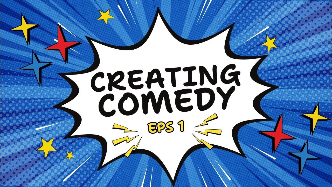 Creating comedy: episode 1 - YouTube