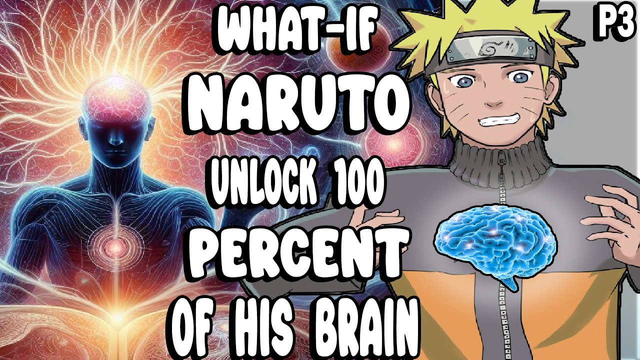What if Naruto Unlock 100 Percent of his Brain? Part 3 - YouTube