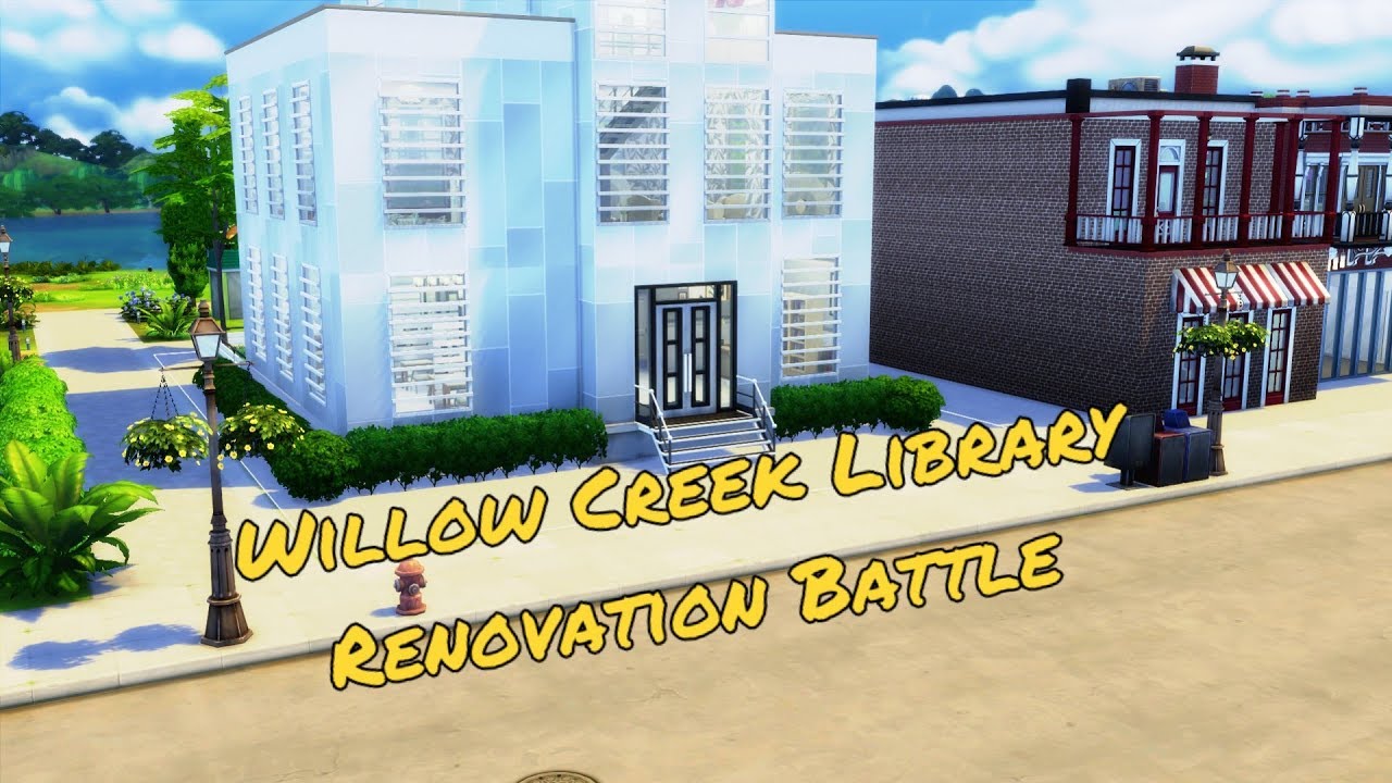 The Sims 4: Willow Creek Library Renovation Battle - YouTube