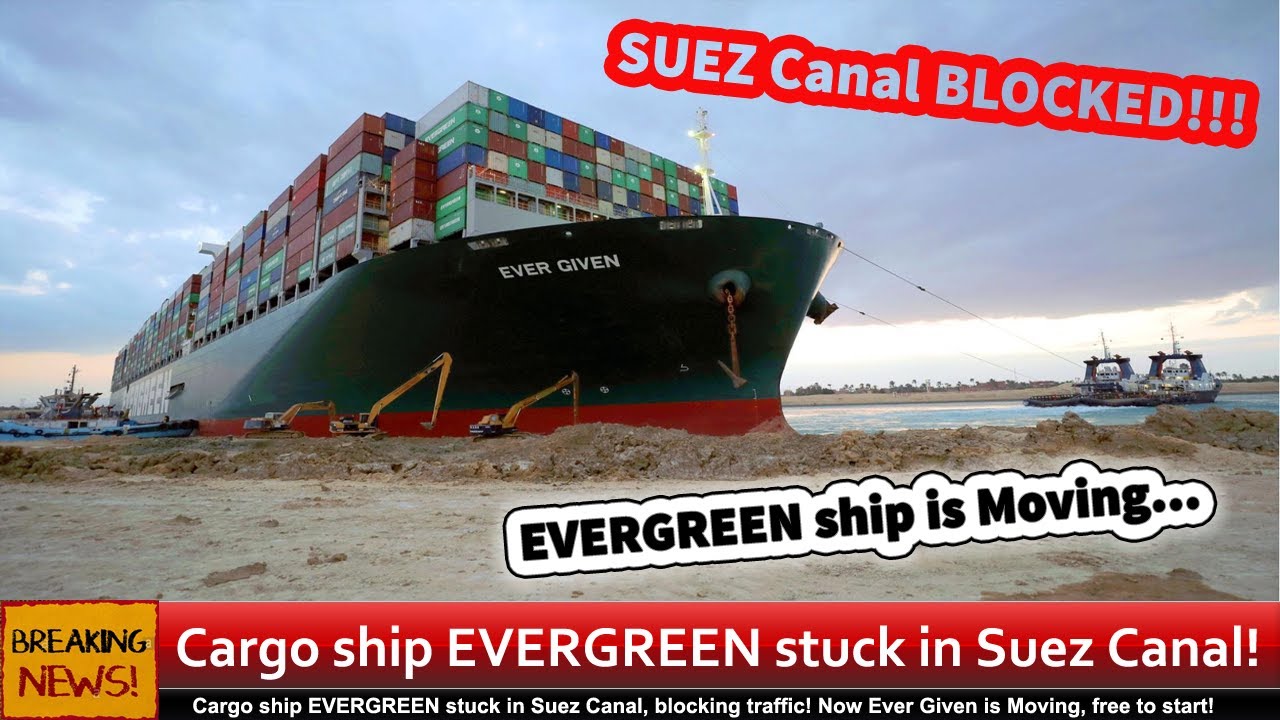 Cargo ship EVERGREEN stuck in Suez Canal, blocking traffic! Now Ever ...