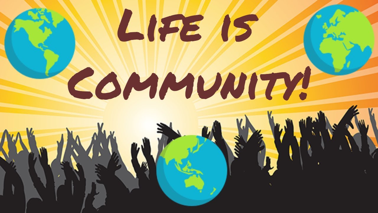 Life is a Community! Working Together! - YouTube