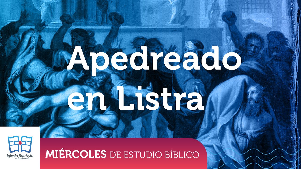 Apedreado en Listra - Estudio bíblico - YouTube