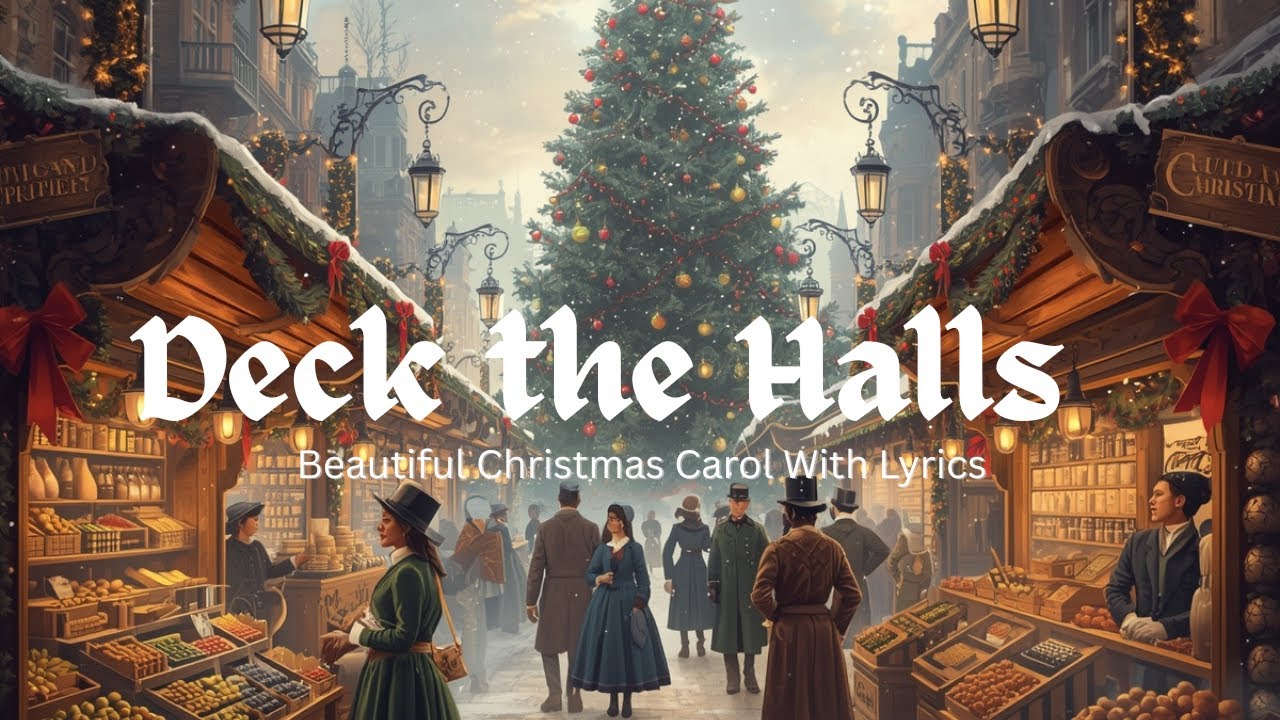 Deck the Halls – Traditional Christmas Carol with Lyrics | Beautiful ...