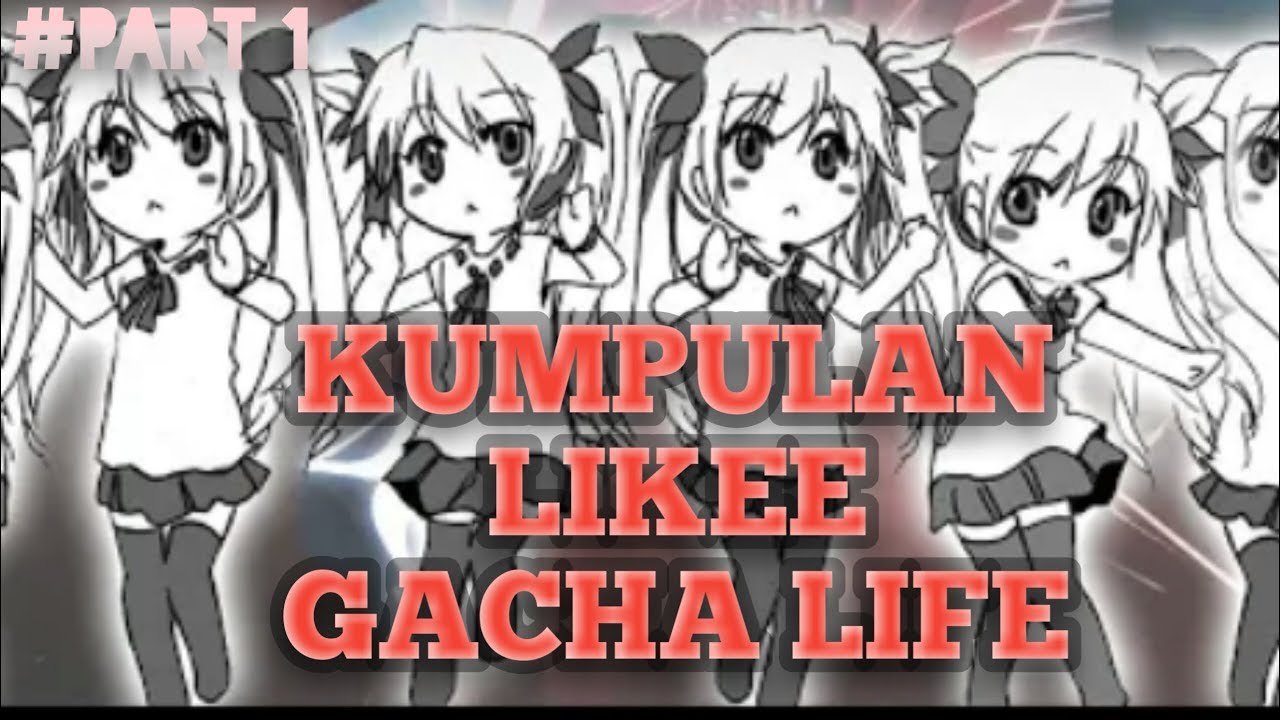 Kumpulan like/tiktok gacha life {part 1} - YouTube