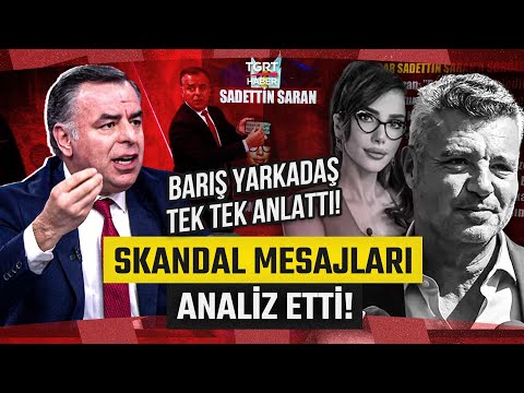 Barış Yarkadaş Tek Tek Analiz Etti! Sadettin Saran ile Ela Rümeysa Arasında Skandal Mesajlaşma