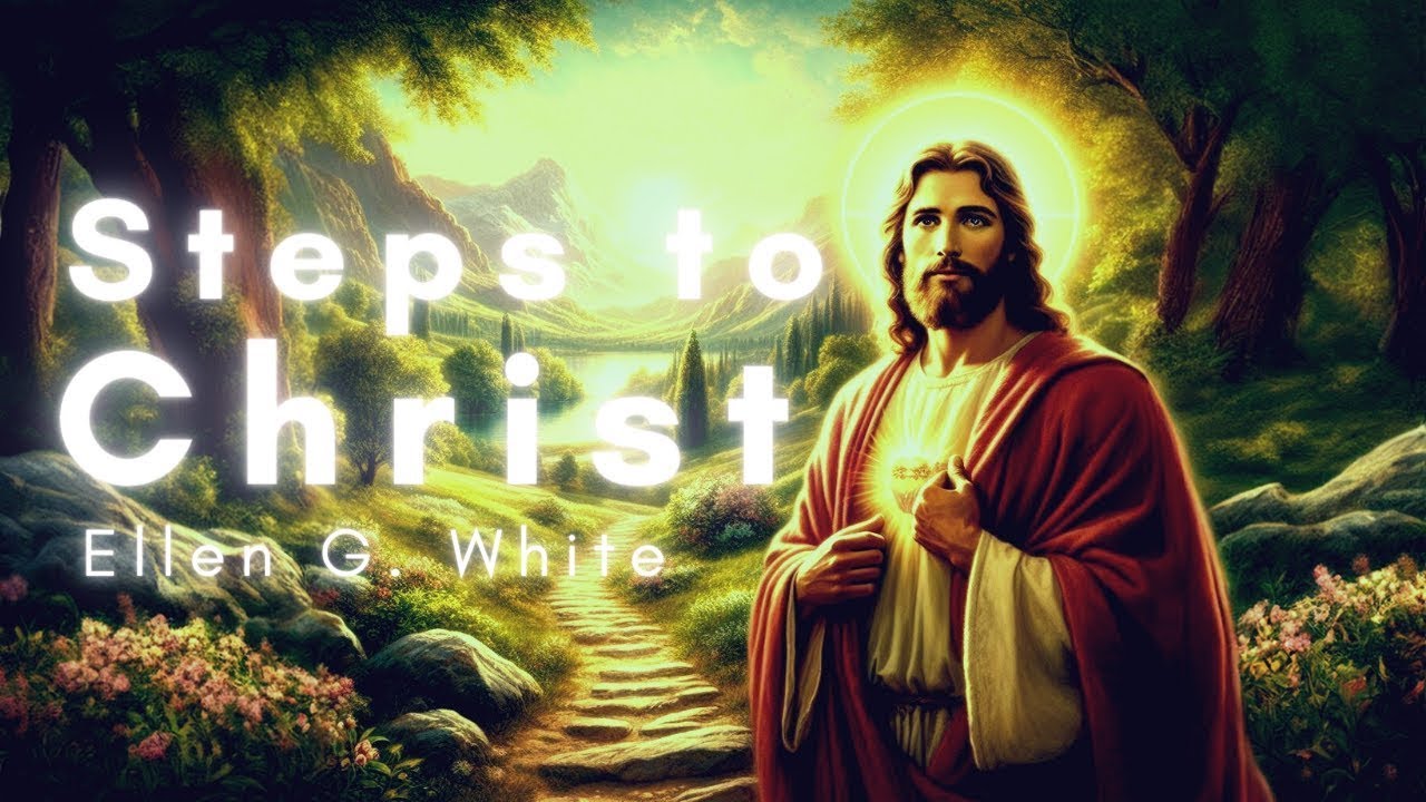 Steps to Christ - Christian Devotional by Ellen G. White | Full ...