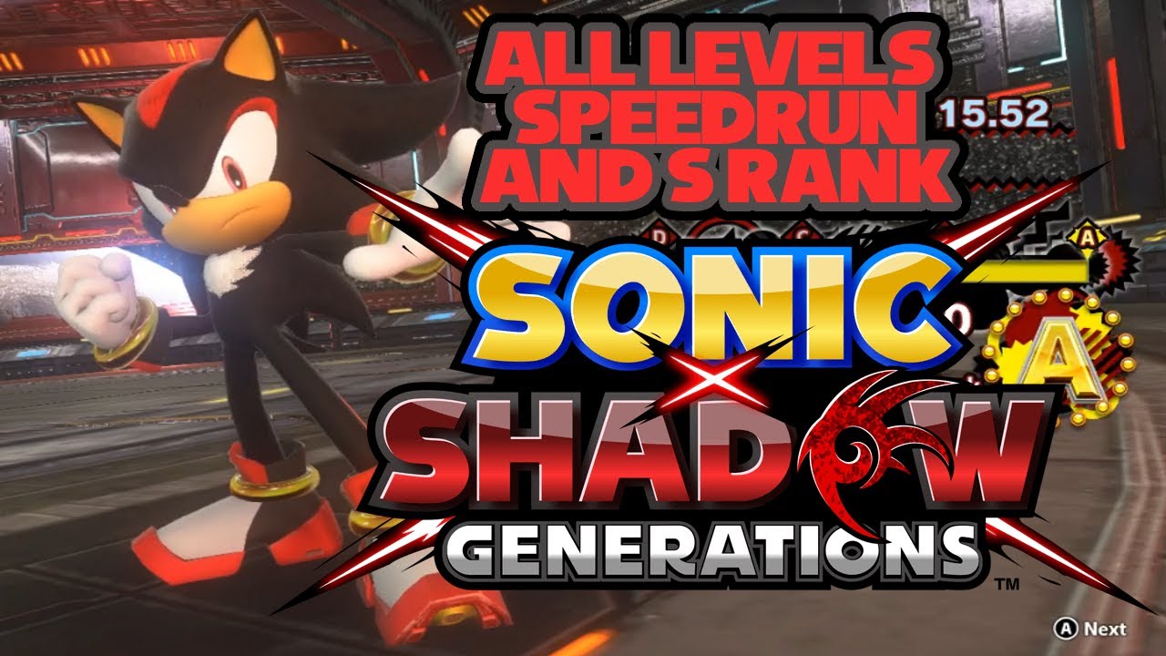 Sonic x Shadow Generations - All main Shadow levels Speedrun + S Rank ...