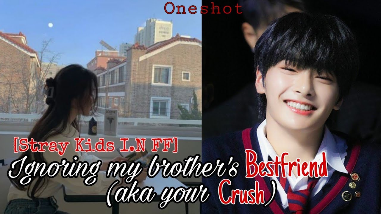 "Brother's Bestfriend" | SKZ I.N FF - YouTube