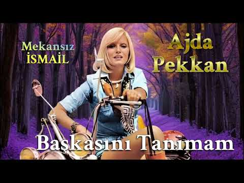 Ajda Pekkan - Başkasını Tanımam