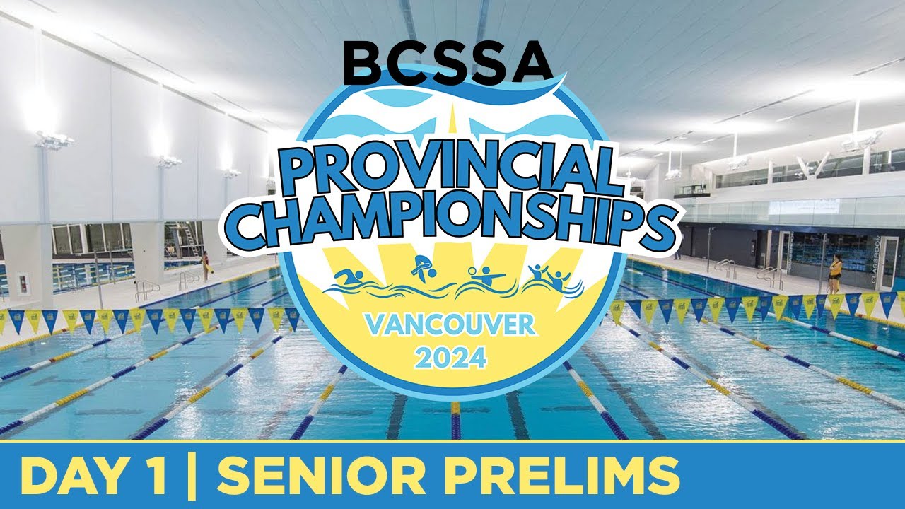 BCSSA Provincial Championships | Vancouver 2024 🏊 DAY 1 - Senior ...