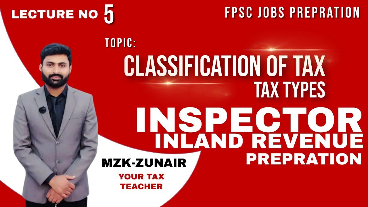 Lec#5 |Classification of Tax | Tax types | IIR Preparation - YouTube