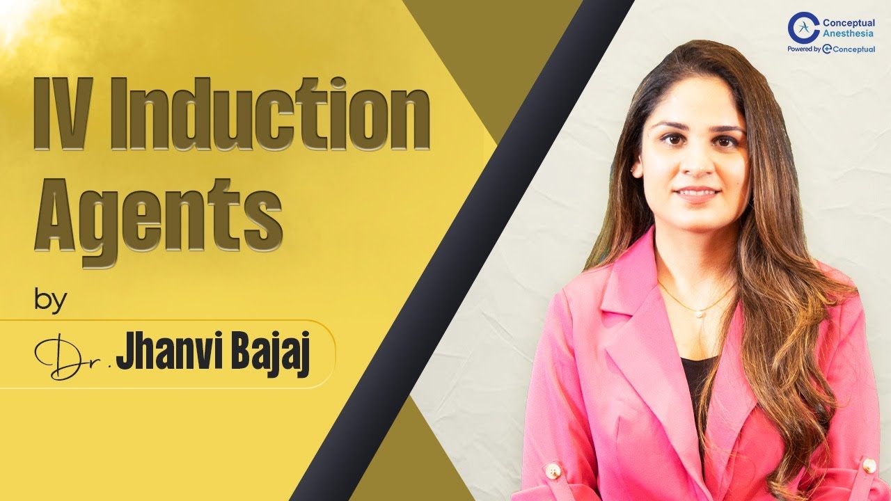 IV Induction Agents by Dr. Jhanvi Bajaj | Conceptual Anesthesia - YouTube