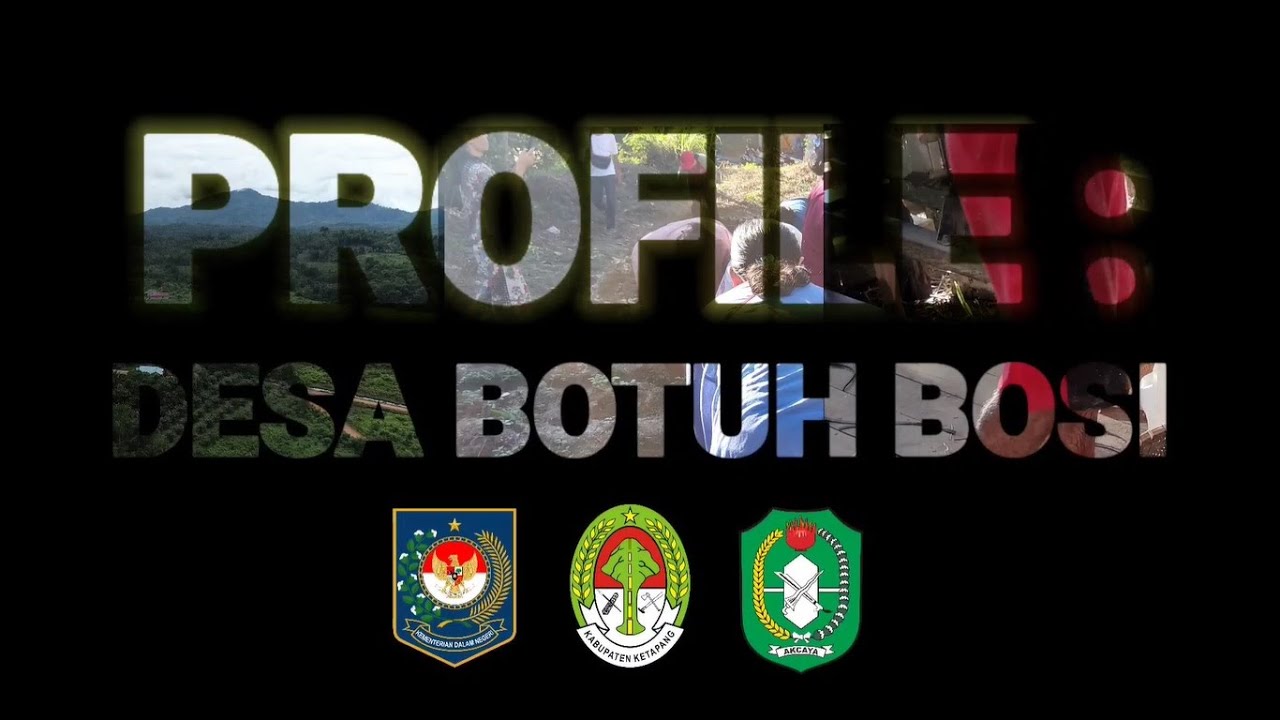 Video Profile Desa Botuh Bosi, Kecamatan Simpang Hulu, Kabupaten ...
