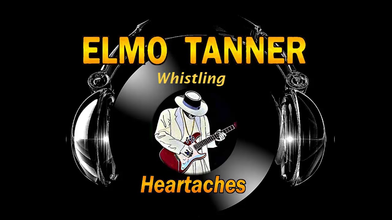 Elmo Tanner - Heartaches - YouTube