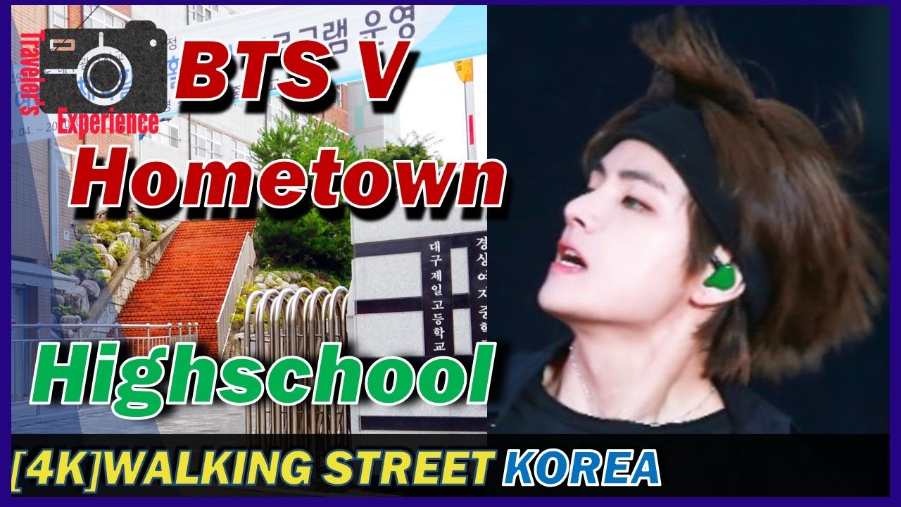 [4K UHD] BTS V High school in Daegu /Day/ Walking Street(Korea) - YouTube