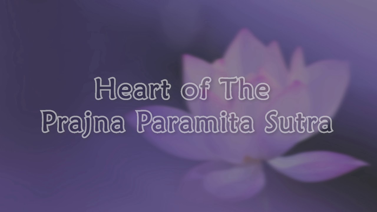 Heart of the Prajna Paramita Sutra Chant 7 times - YouTube