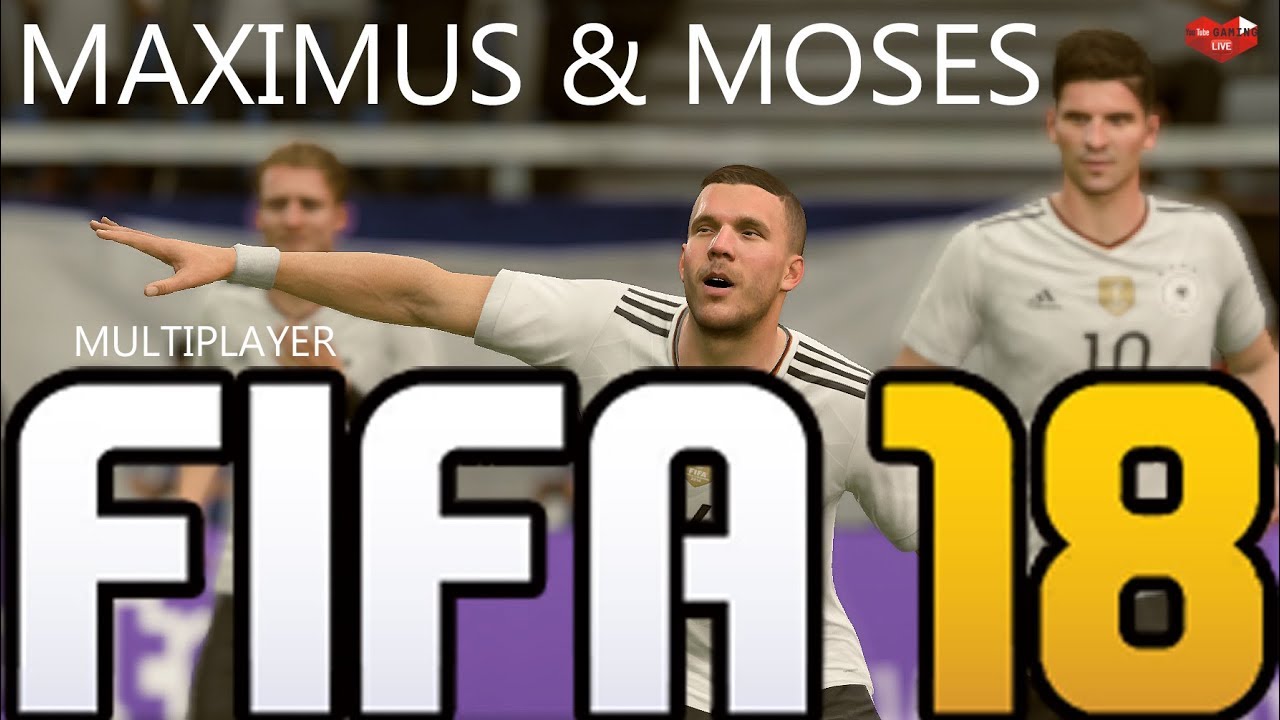 FIFA 18 MULTIPLAYER #05 I LIVE ⚽ MAXIMUS & MOSES [Deutsch/HD] - YouTube