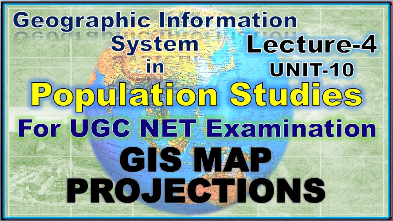 4. GIS MAP Projection for UGC NET Population Studies Examination - YouTube