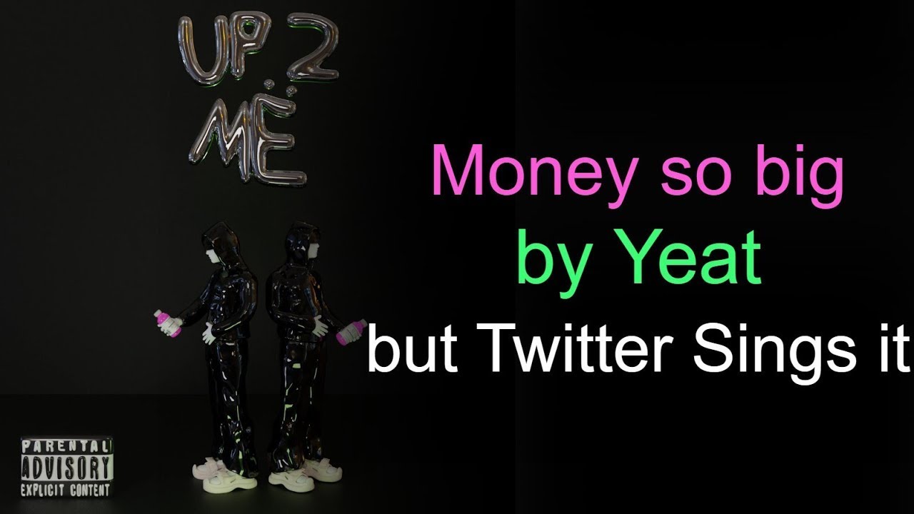 Monëy so big by Yeat but Twitter Sings it (Sped Up) - YouTube