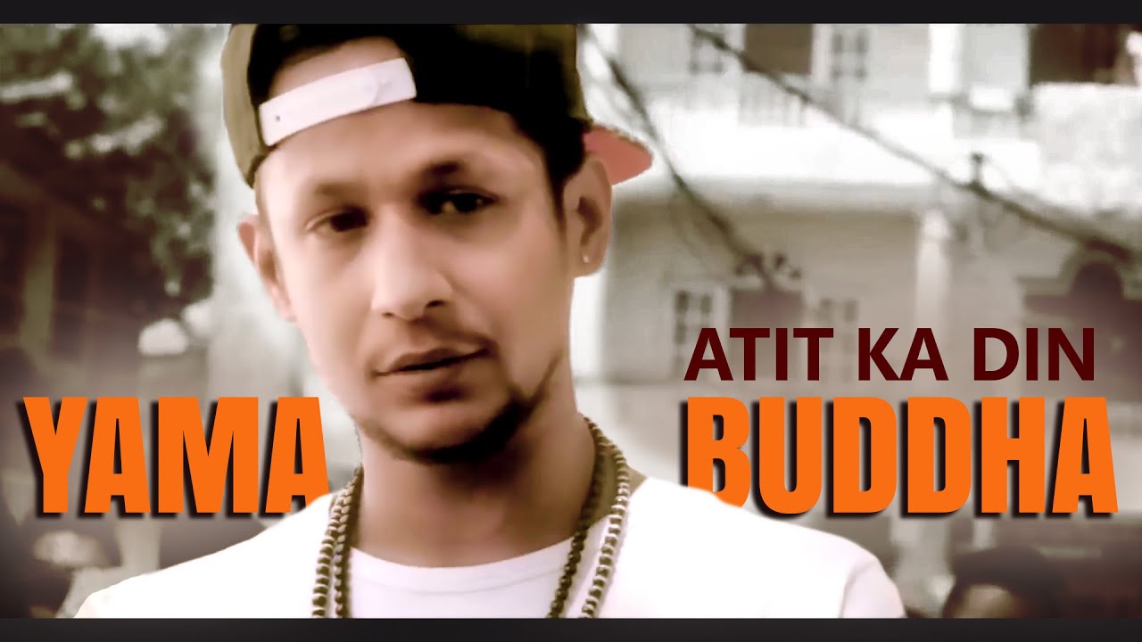 YAMA BUDDHA - Atit Ka Din [Official Movie Song] MV - YouTube