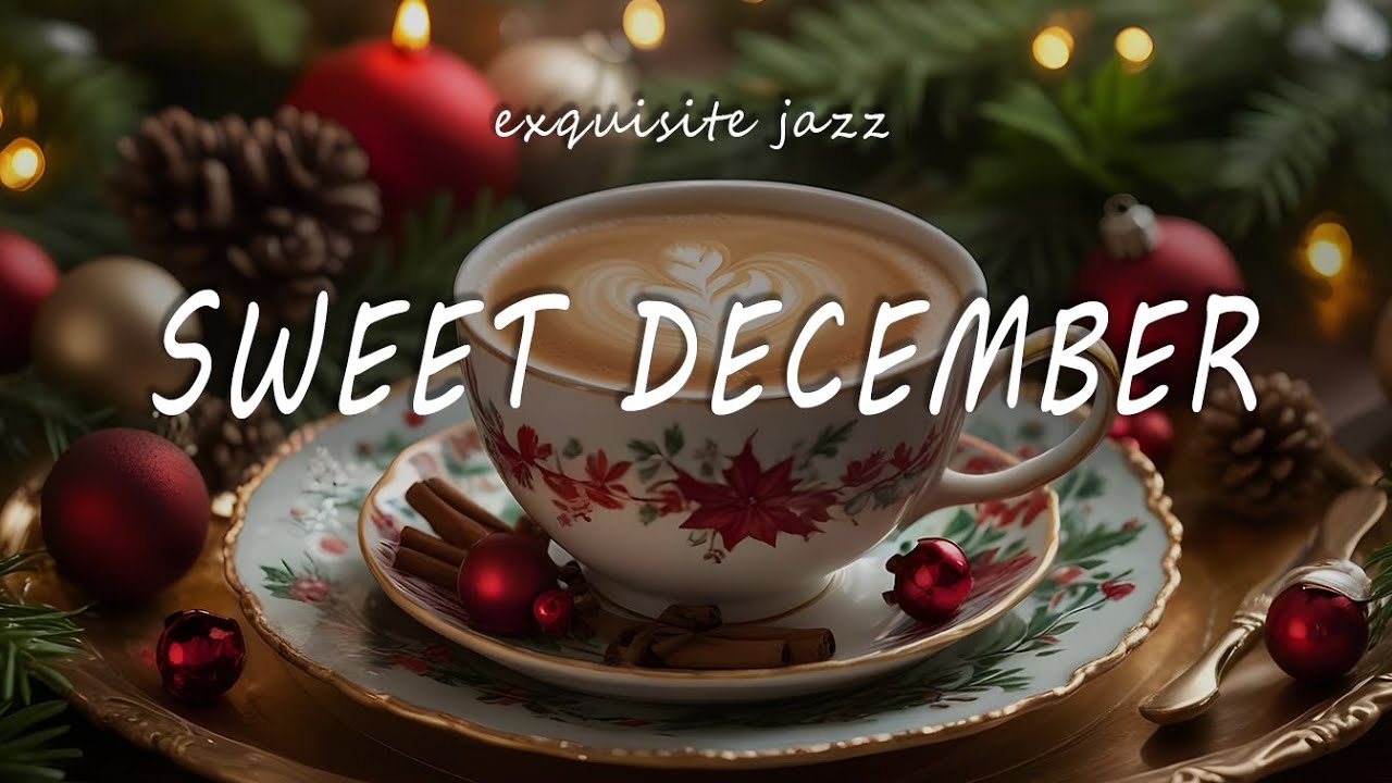 Sweet December Jazz Music🎄Happy Christmas 2025 and Beautful Bossa Nova ...