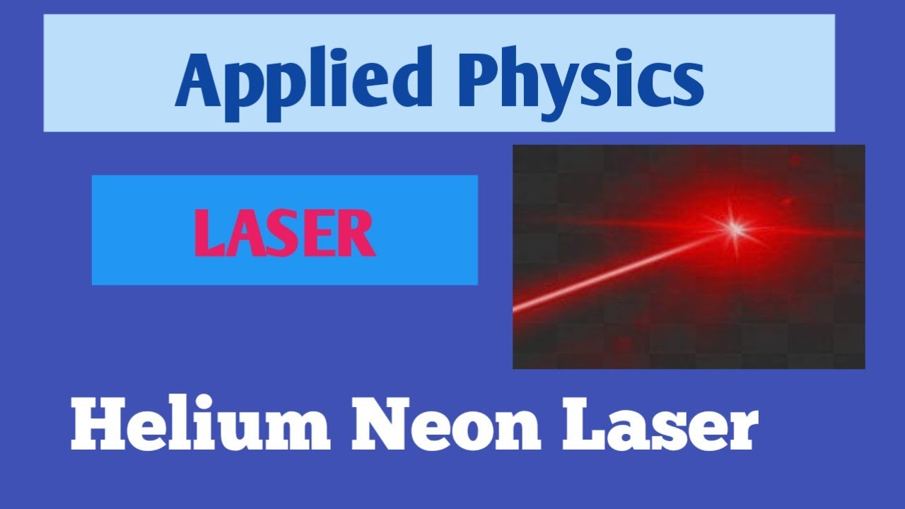 Applied physics I Helium Neon laser - YouTube