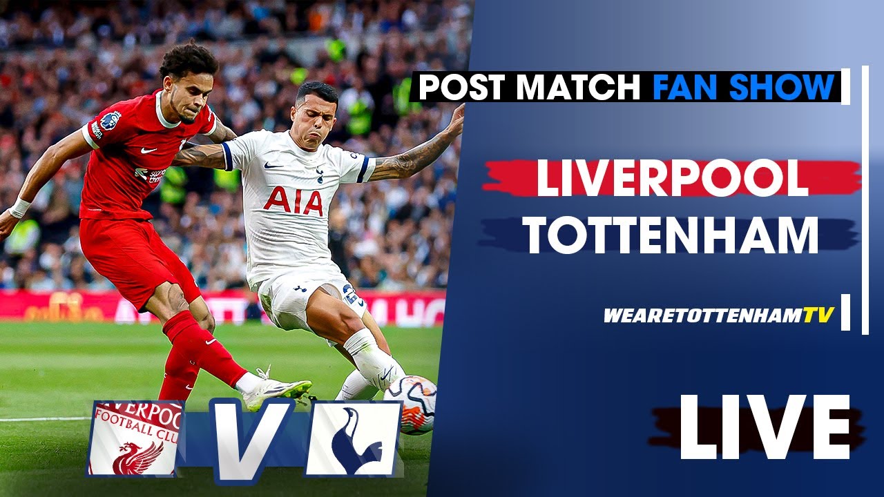 Liverpool Vs Tottenham • Premier League Ft Barnabyslater [post Match
