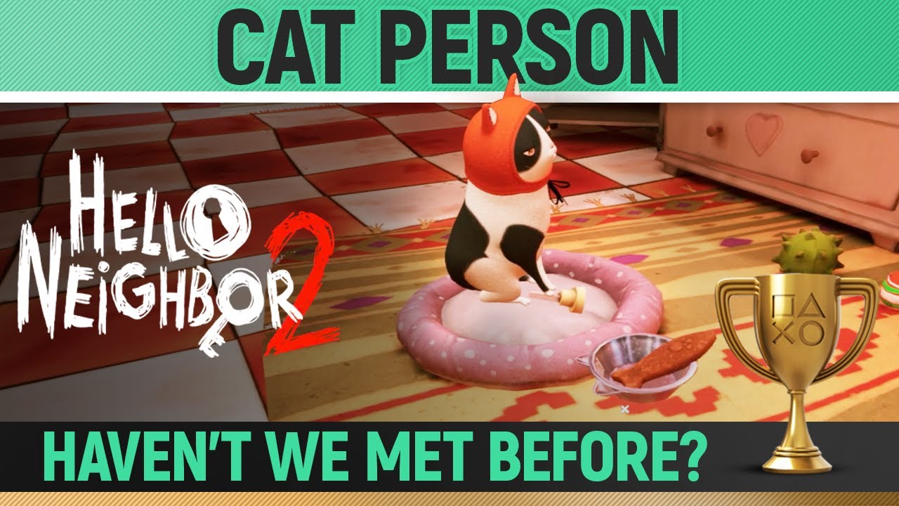 Hello Neighbor 2 - Cat Person 🏆 Trophy / Achievement Guide (Day 2 ...